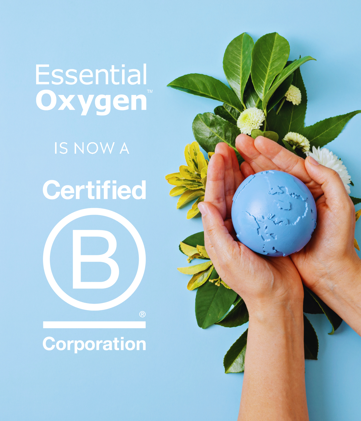 It's Official! Essential Oxygen is now a Certified B Corp™